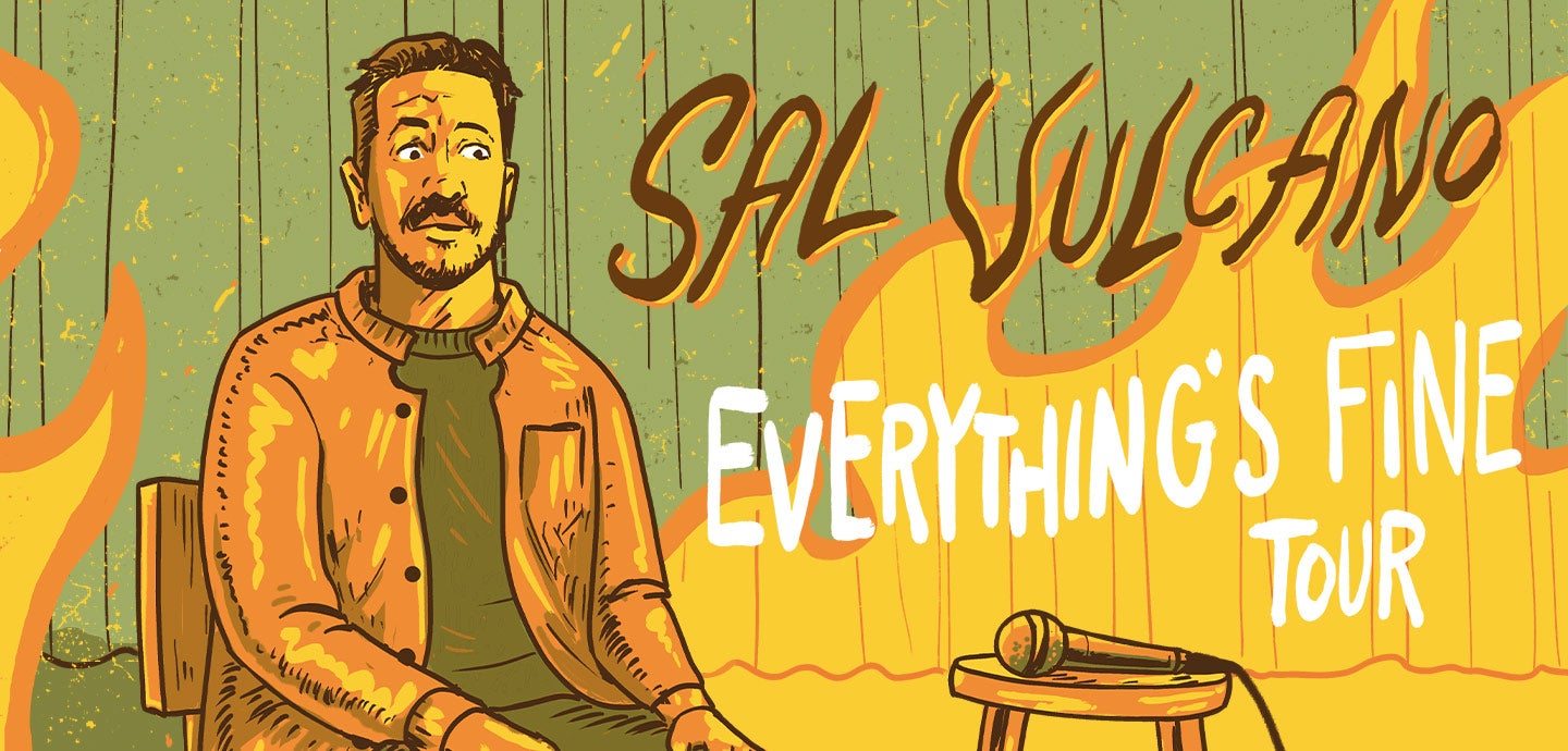 Sal Vulcano: Everything's Fine Tour | Peace Center - Official Site